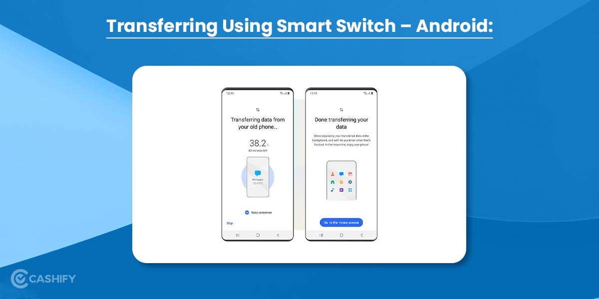 How To Easily Transfer Data Using Samsung Smart Switch! | Cashify Blog