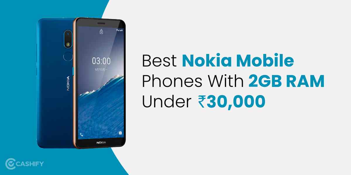 Best Nokia Mobile Phones With 2GB RAM Under Rs 30000 in India | Cashify ...