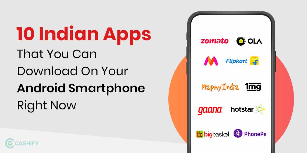 12 Best Indian Apps That You Can Download On Your Android Smartphone ...