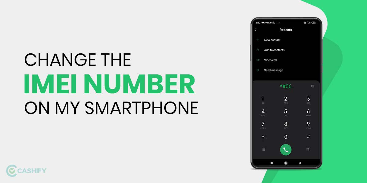 How to Change the IMEI number on my Smartphone? | Cashify Blog
