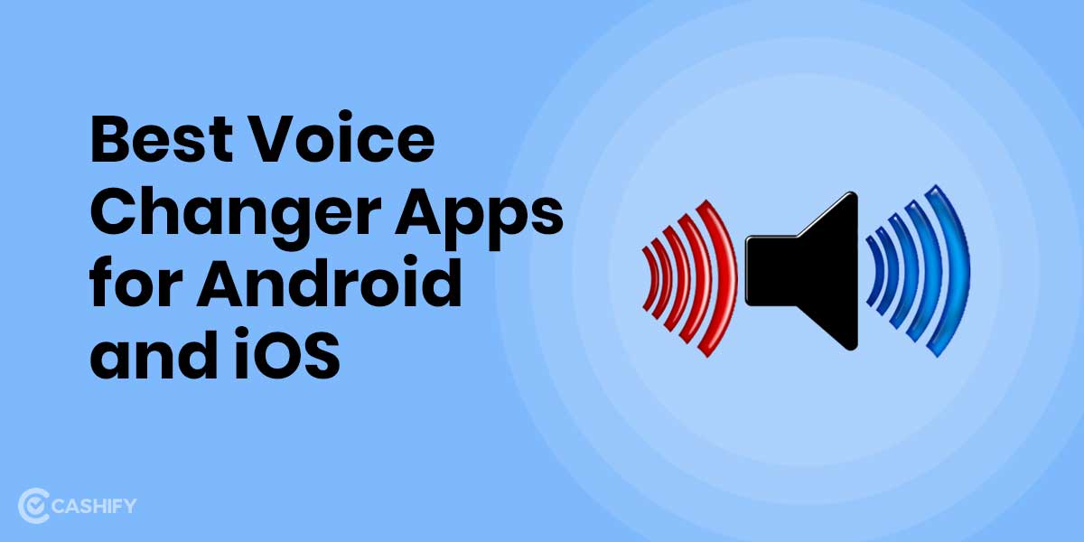 10 Best Voice Changer App For Android And iOS | Cashify Blog
