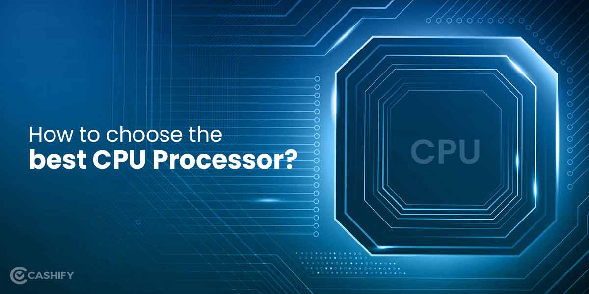 Best CPU Processor For Laptop Ranking List July 2023 | Cashify Laptops Blog