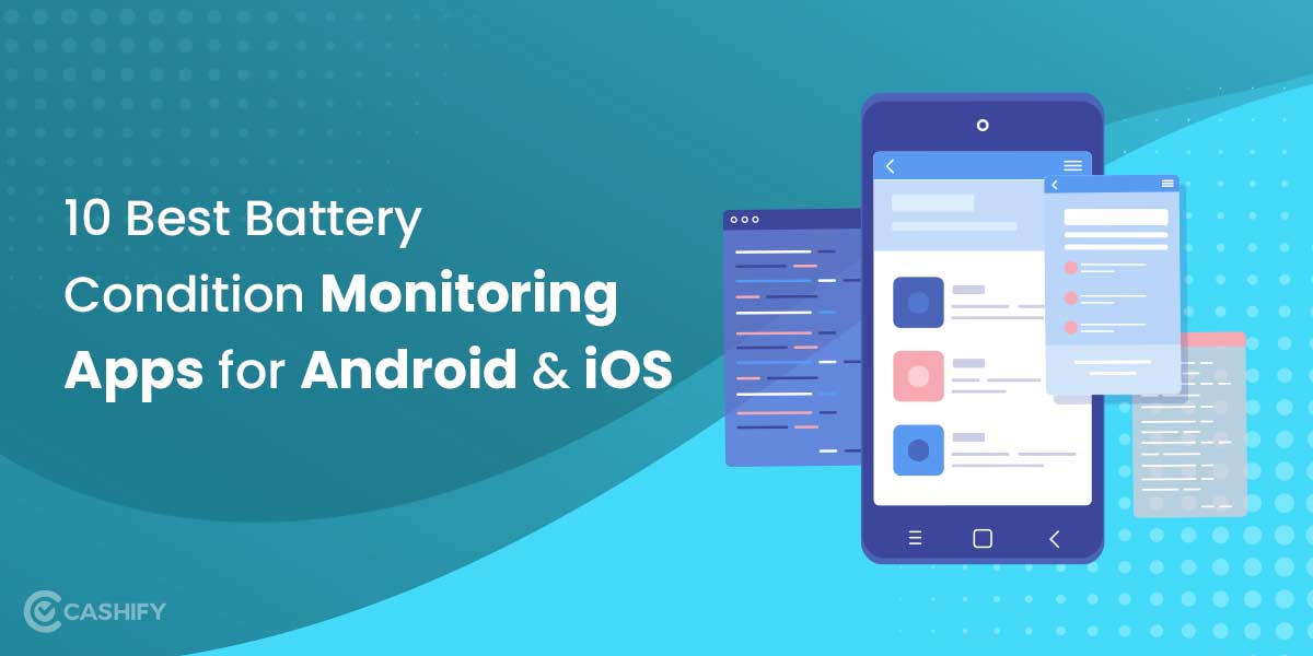 12 Best Battery Condition Monitoring Apps for Android & iOS | Cashify Blog