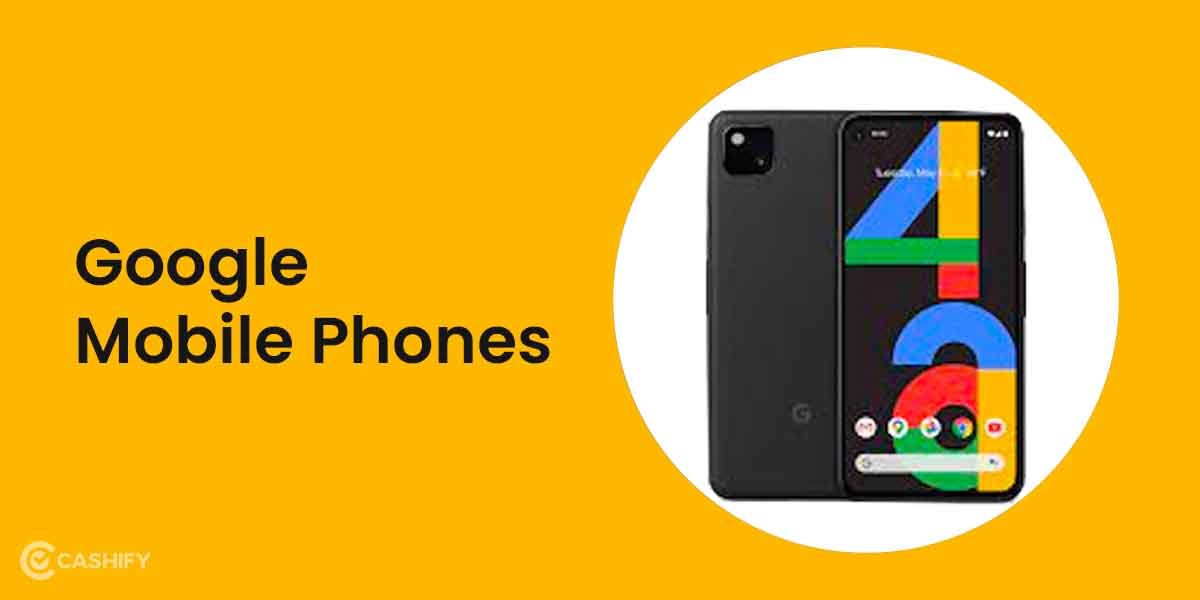 Google Mobile Phones : Latest & New Google Mobile Phones List - Cashify.in