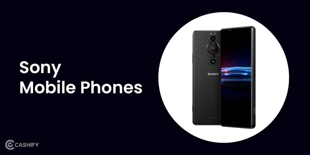 Sony Mobile Phones : Latest & New Sony Mobile Phones List - Cashify.in