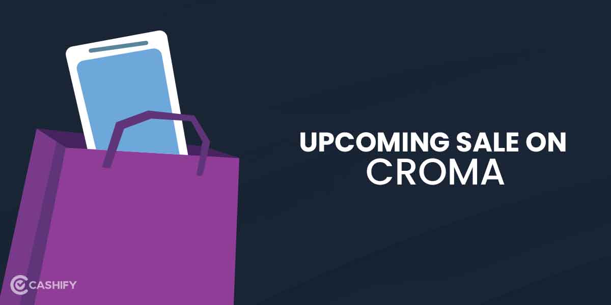 Croma Upcoming Sale January 2026: Grab The Best Deals! | Cashify Blog