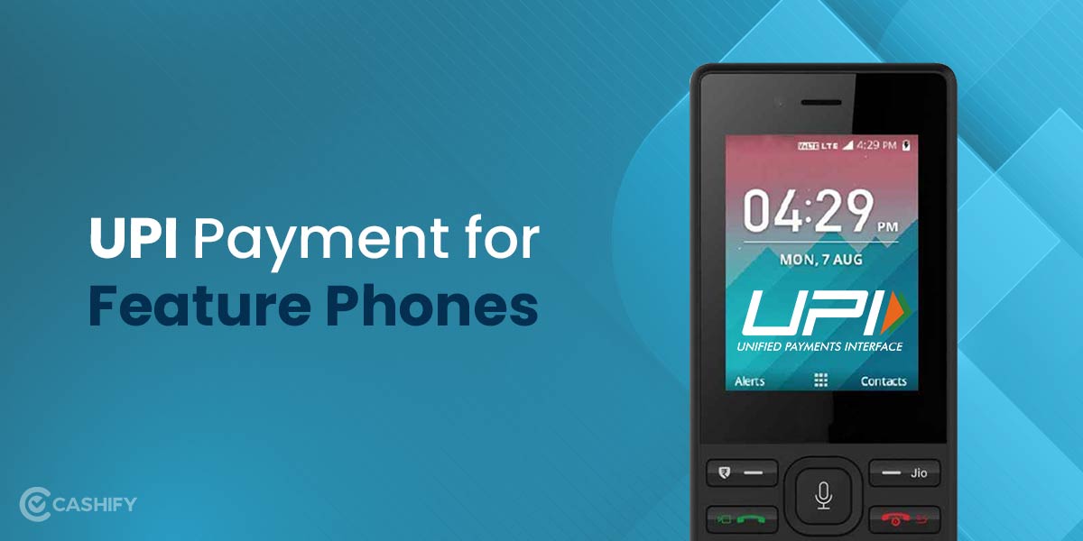 UPI 123Pay: How To Make UPI Payment Via A Feature Phone? | Cashify Blog