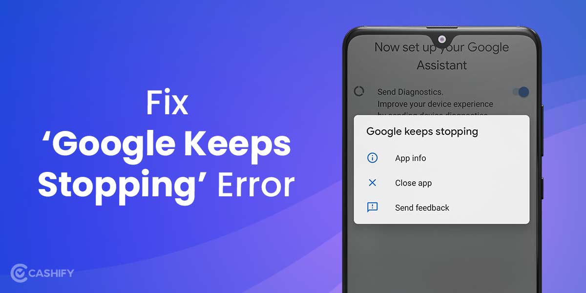 How To Fix ‘Google Keeps Stopping’ Error With These 5 Fixes | Cashify Blog