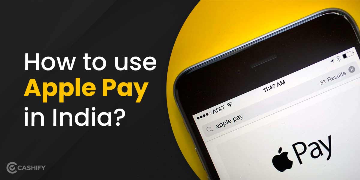 How To Use Apple Pay In India? | Cashify Blog