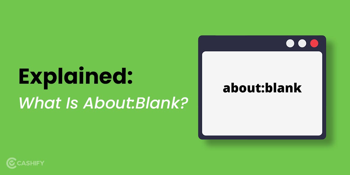 Explained: What Is About Blank? It's Use And How To Remove It ...