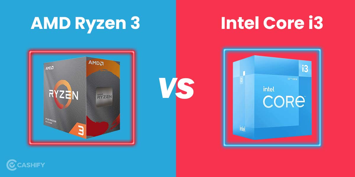 AMD Ryzen 3 Vs Intel Core i3: The Best Budget CPU? | Cashify Laptops Blog