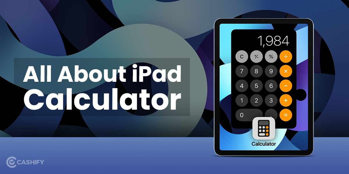 Much Awaited iPad Calculator Is Here, And We Can’t Keep Calm | Cashify ...