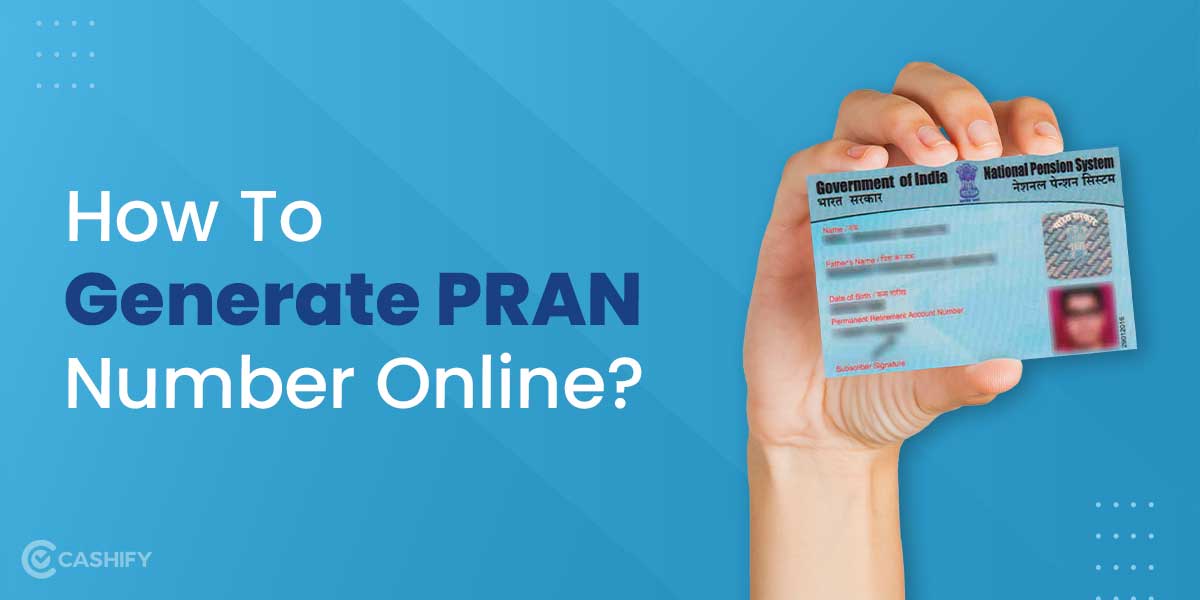 How To Generate PRAN Number Online? | Cashify Blog