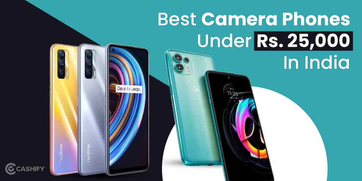 9 Best Camera Phones Under 25000 In India January 2026 | Cashify Mobile ...