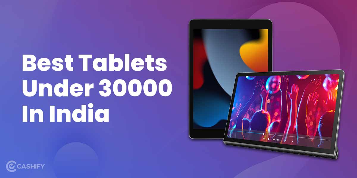 5 Best Tablets Under 30000 In India December 2025 | Cashify Tablets Blog