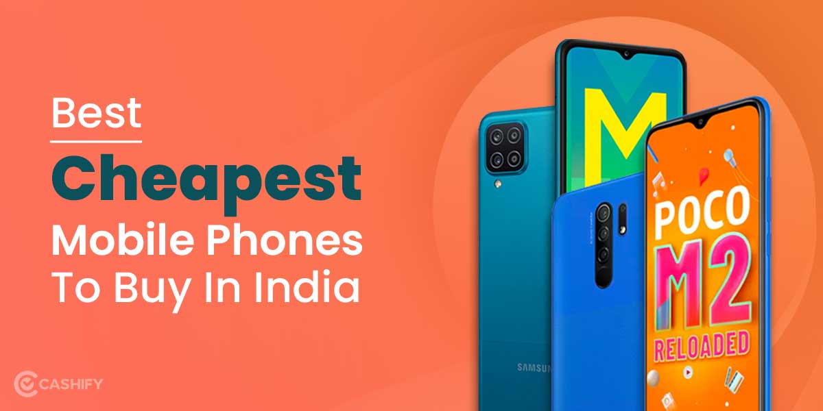 7 Cheapest Mobile Phones In India March 2026 | Cashify Blog