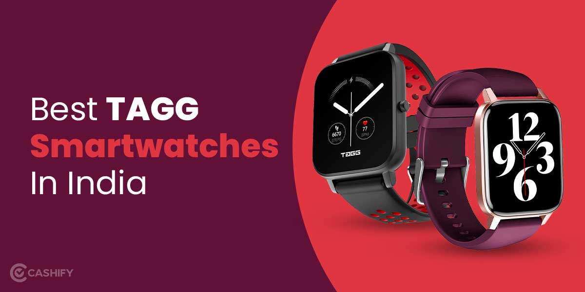 5 Best TAGG Smartwatches In India January 2026 | Cashify Smartwatches Blog