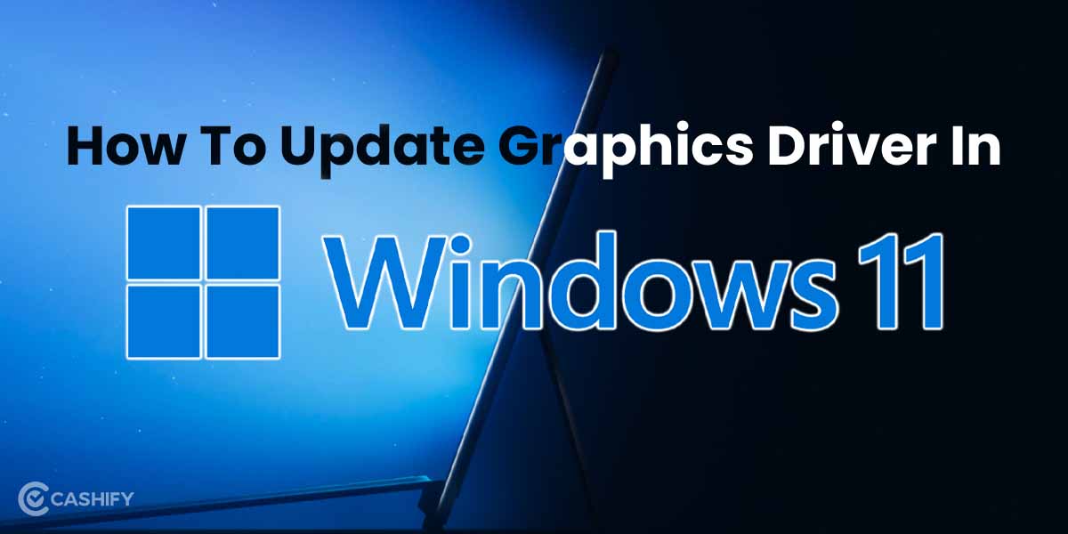 How To Update Graphics Driver In Windows 11? | Cashify Laptops Blog