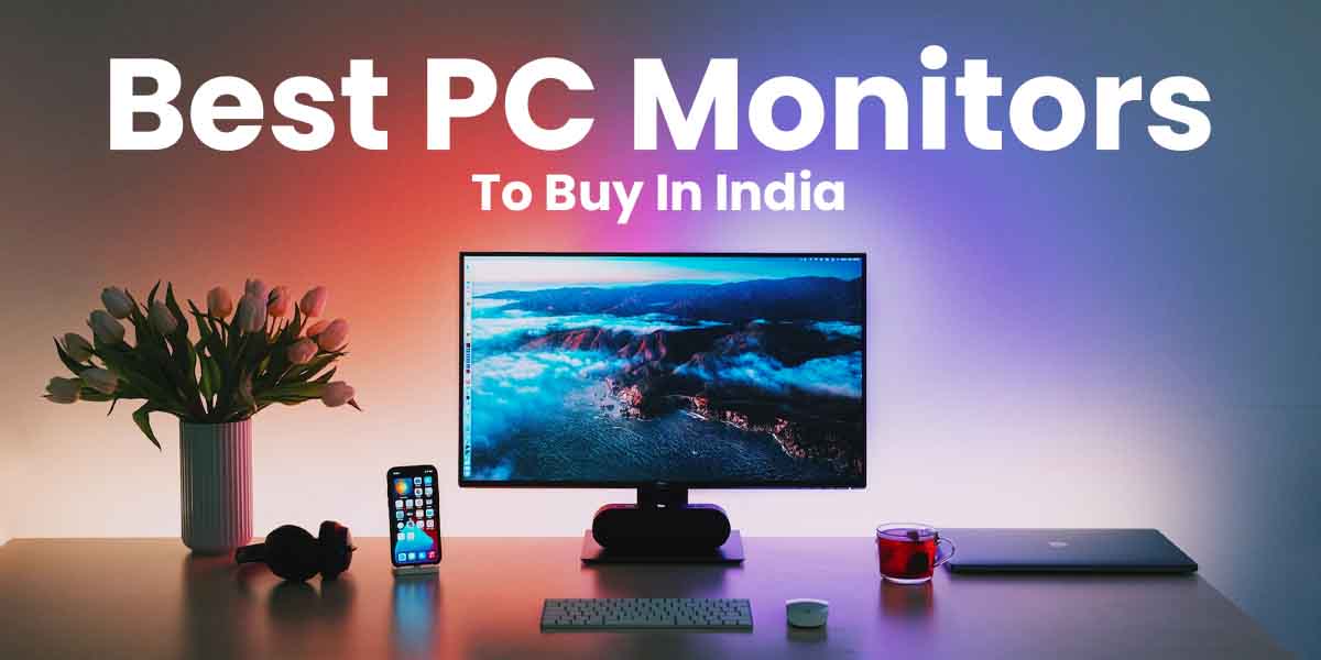 5 Best PC Monitors That You Can Buy In India October 2025 | Cashify Blog