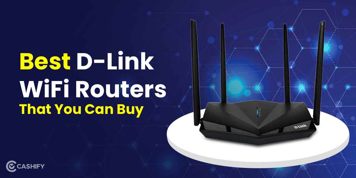 6 Best D-Link WiFi Routers In India December 2025 | Cashify Blog