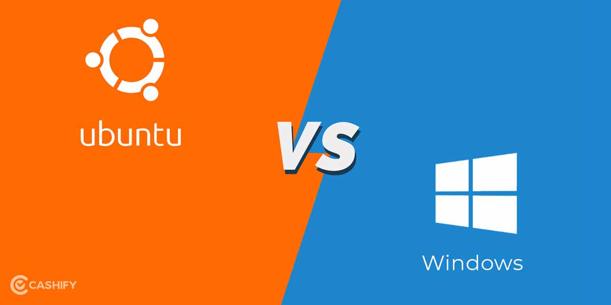 Ubuntu Vs Windows: Which Is Better In The Long Run? | Cashify Blog