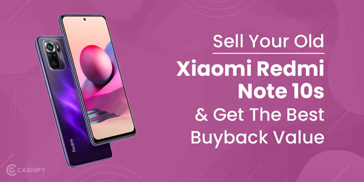 Sell Your Old Xiaomi Redmi Note 10s And Get The Best Buyback Value ...