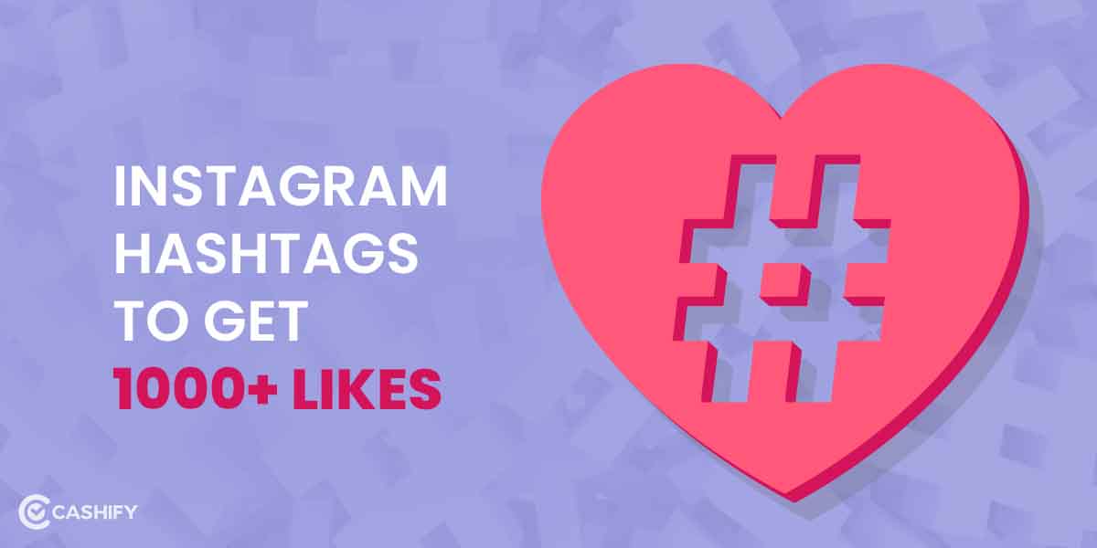 100+ Best Instagram Hashtags For Likes And Follows | Cashify Blog