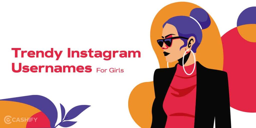 140+ Instagram Names For Girls That Are Too Cool To Miss | Cashify Blog