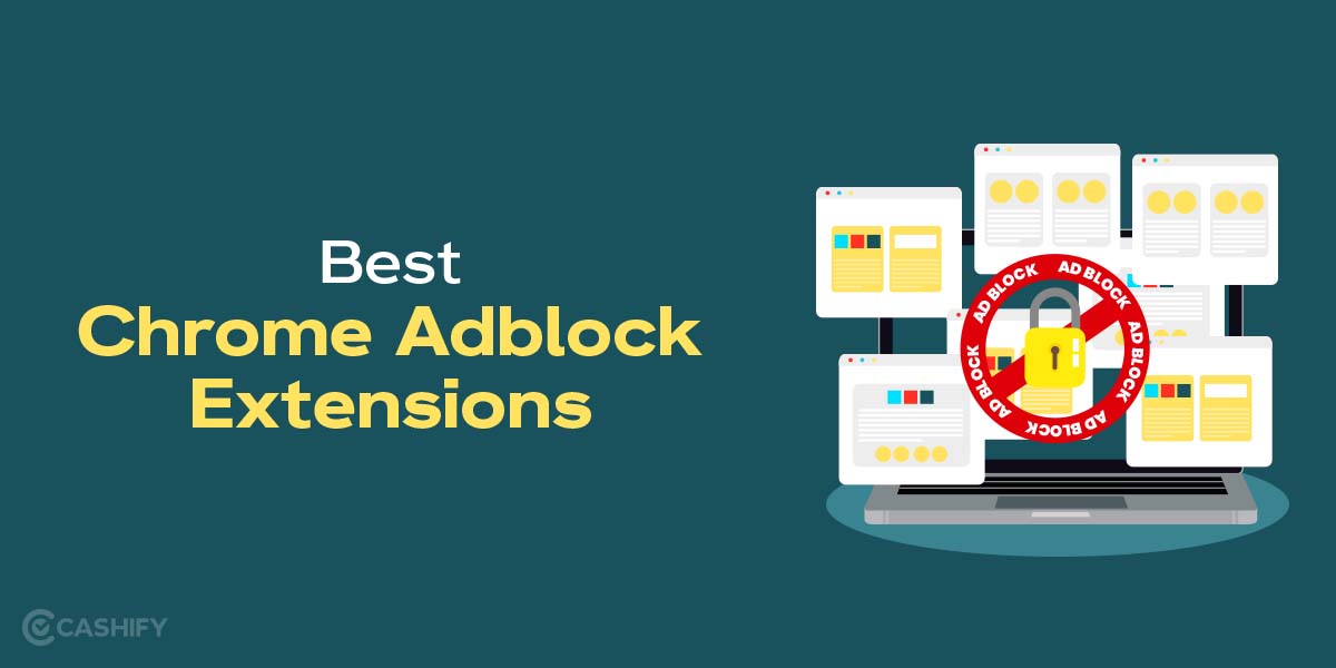 5 Best Adblock Extensions For Chrome That Are Worth Your Try | Cashify Blog