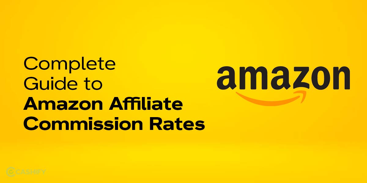 A Complete Guide to Amazon India Affiliate Commission Rates | Cashify Blog