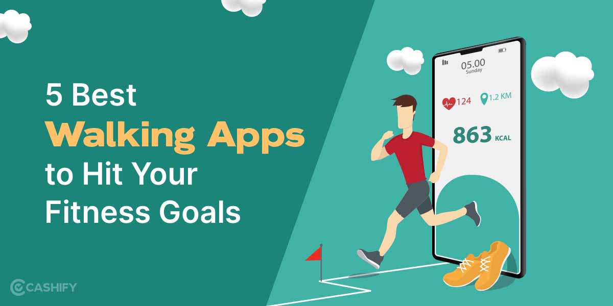 5 Best Walking Apps To Hit Your Fitness Goals | Cashify Blog