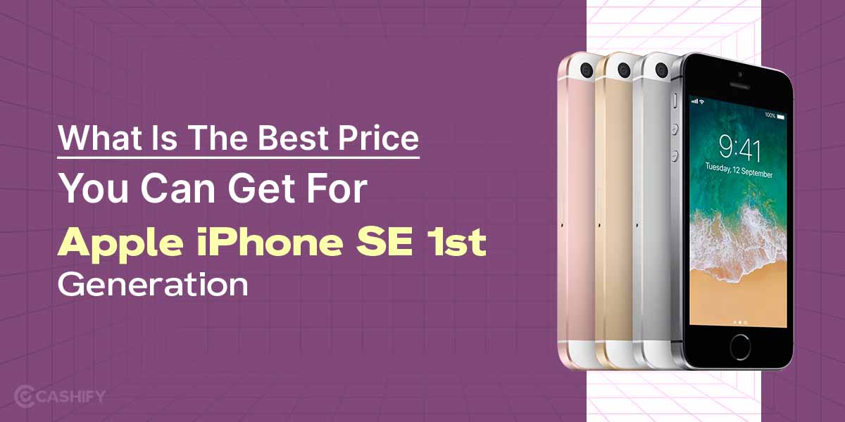 What Is The Best Price You Can Get For Apple iPhone SE 1st Generation ...