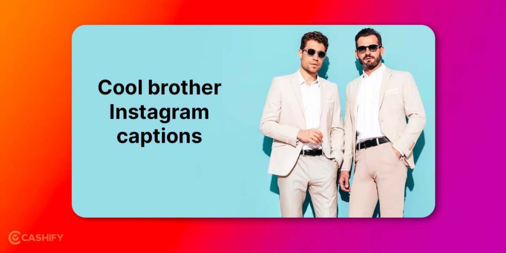 100+ Funny And Best Instagram Captions For Brothers | Cashify Blog