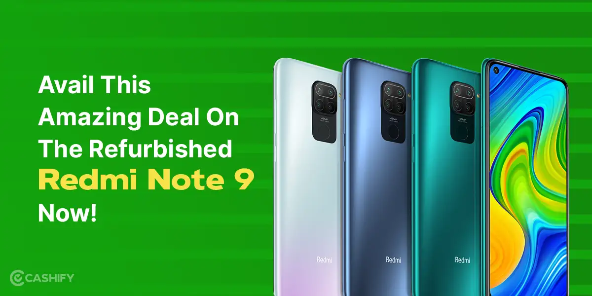 Avail This Amazing Deal On The Refurbished Redmi Note 9 Now! | Cashify ...