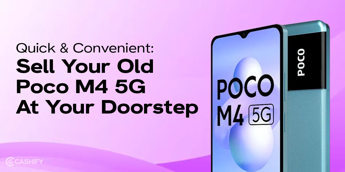 Quick & Convenient: Sell Your Old Poco M4 5G At Your Doorstep | Cashify ...