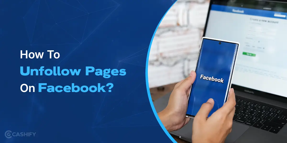 How To Unfollow Pages On Facebook? | Cashify Blog