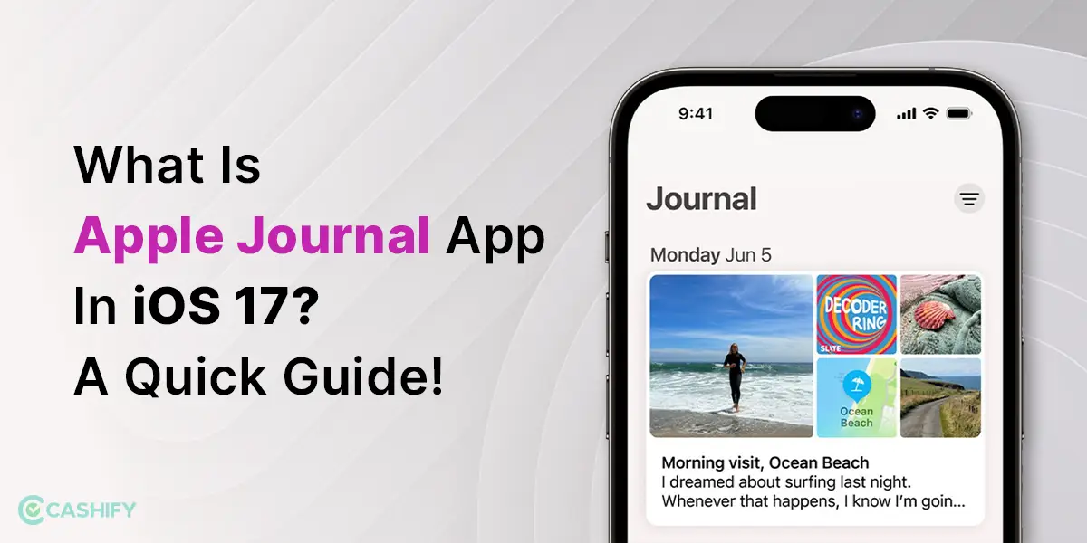 What Is Apple Journal App In iOS 17? A Quick Guide! | Cashify Blog