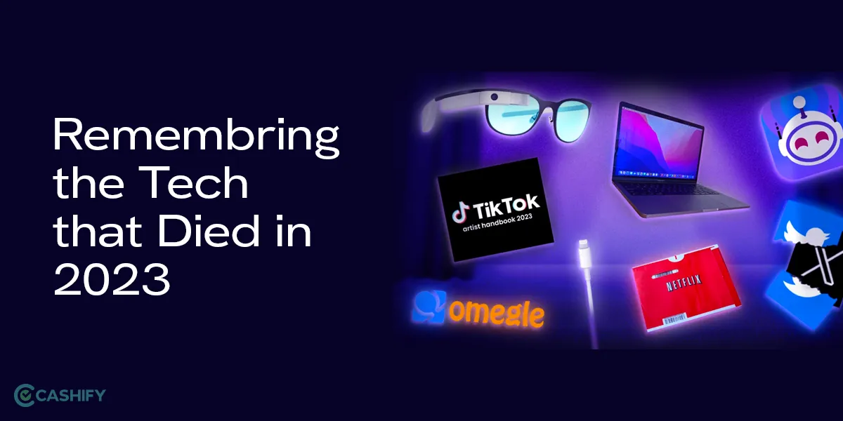 Farewell Tech 2023: Remembering All Technology That Died In 2023 ...