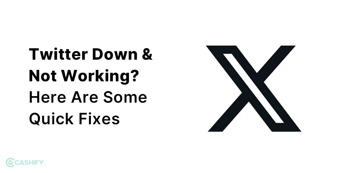 Twitter Down And Not Working? Here Are Some Quick Fixes | Cashify Blog