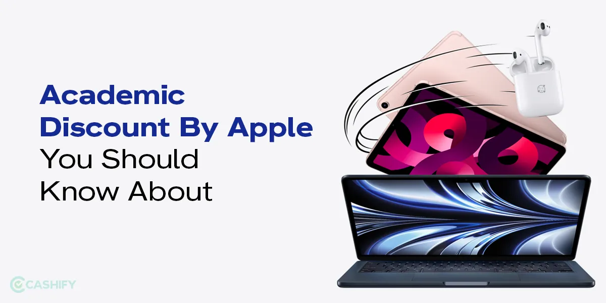 Academic Discount By Apple You Should Know About | Cashify Blog