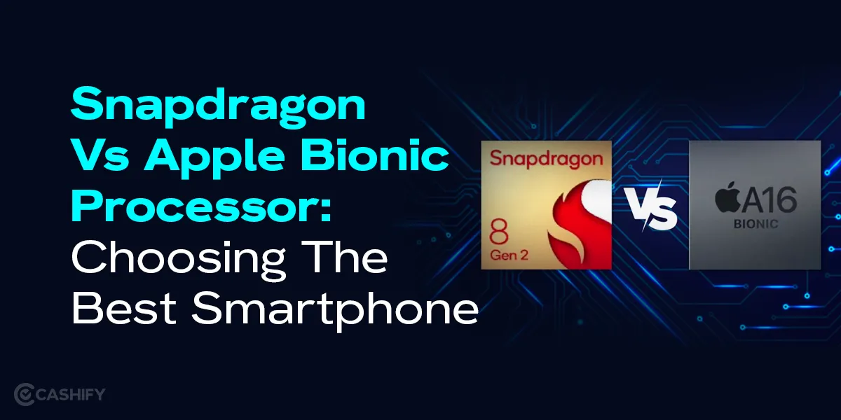 Snapdragon Vs Apple Bionic Processor: Choosing The Best Smartphone ...