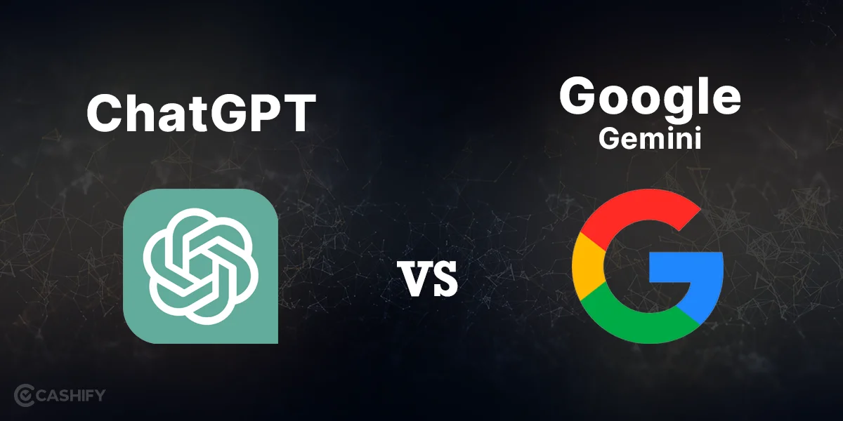 ChatGPT vs Google Gemini: Best Free Version To Use! | Cashify Blog