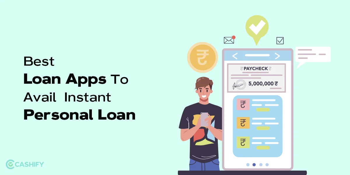 Best Loan Apps To Avail Instant Personal Loan | Cashify Blog