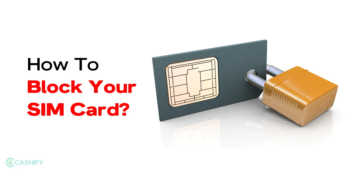 How To Block SIM Card On Jio / Airtel / Vi And More! | Cashify Blog
