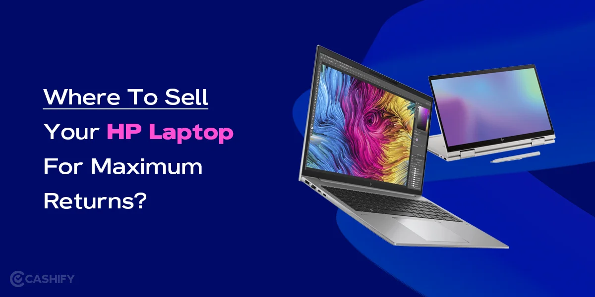 Where To Sell Your HP Laptop for Maximum Returns? | Cashify Buyback Blog