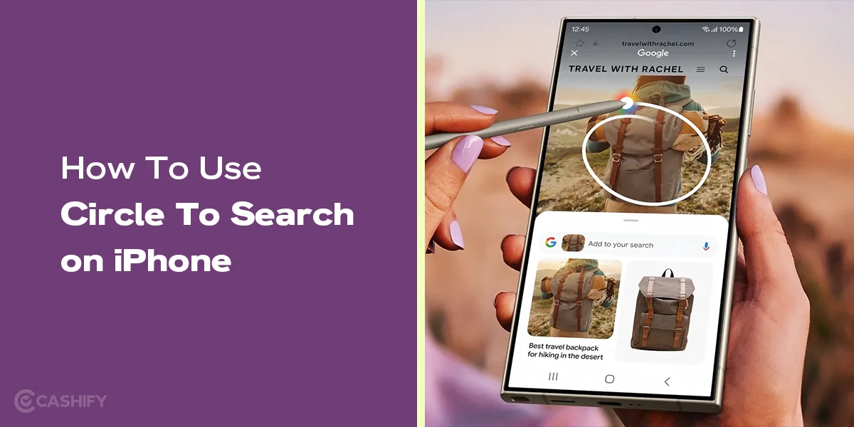 Circle To Search Now On iPhone: Here's How To Use It! | Cashify Mobile ...
