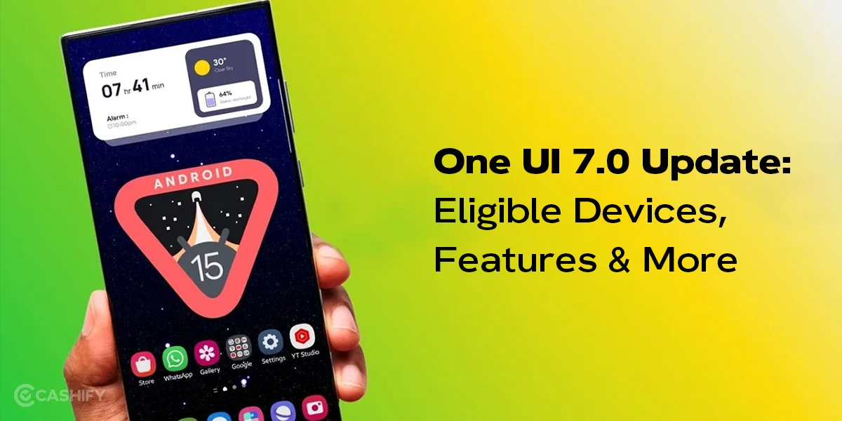 Samsung One UI 7 Update: Eligible Devices, Features & More! | Cashify Mobile Phones Blog