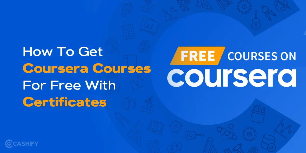 How to Get Coursera Courses for Free with Certificates | Cashify Blog