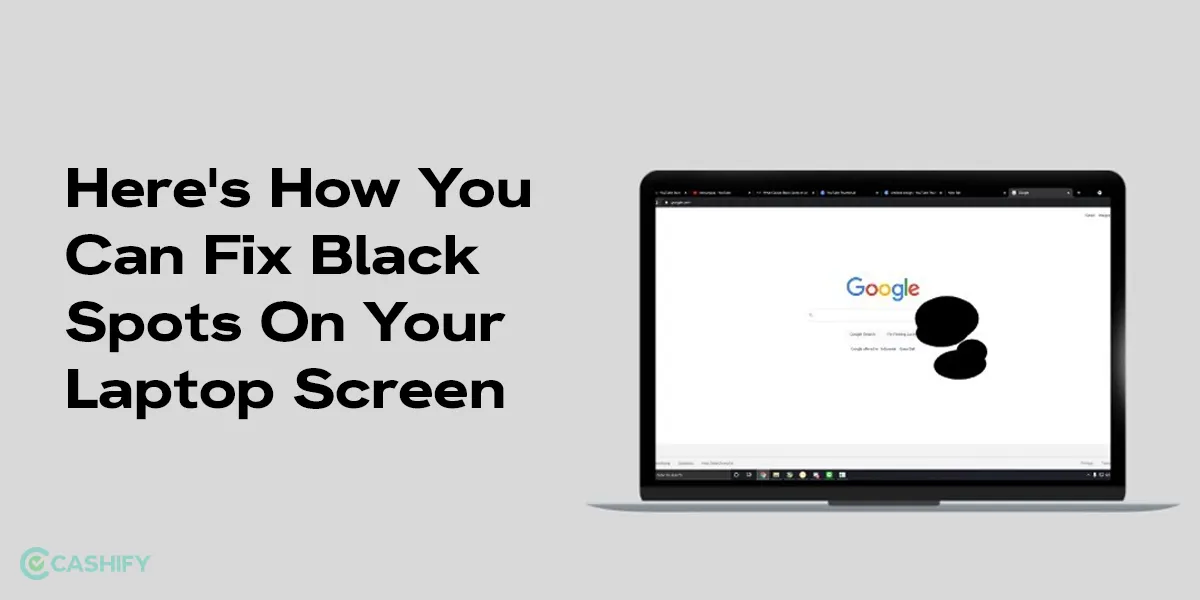Here's How You Can Fix Black Spots On Your Laptop Screen | Cashify ...