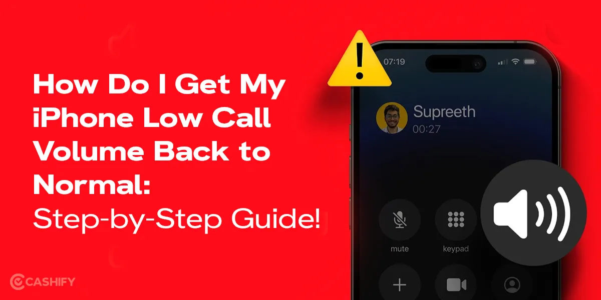 How Do I Get My iPhone Low Call Volume Back to Normal: Step-by-Step ...
